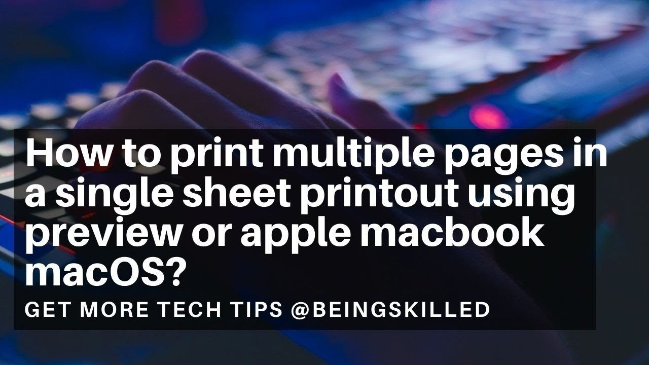 How To Print Multiple Pages In A Single Sheet Printout Using Preview Or Apple Macbook MacOS how-to-print-multiple-pages-in-a-single-sheet-printout-using-preview-or-apple-macbook-macos