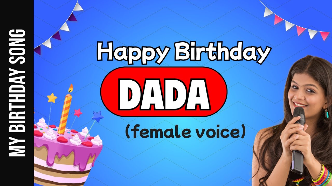 Happy Birthday Dada - Happy Birthday Song For Dada - Female Voice - YouTube