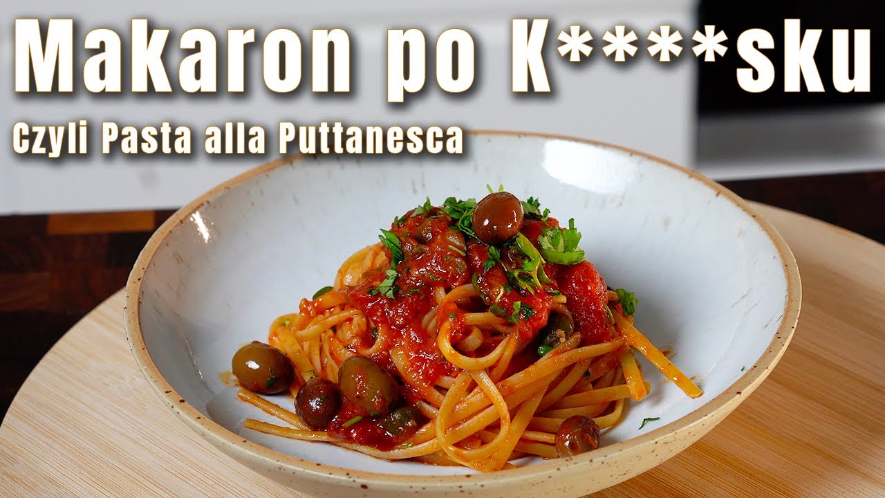 MAKARON PO K****SKU - Czyli Pasta alla Puttanesca - YouTube