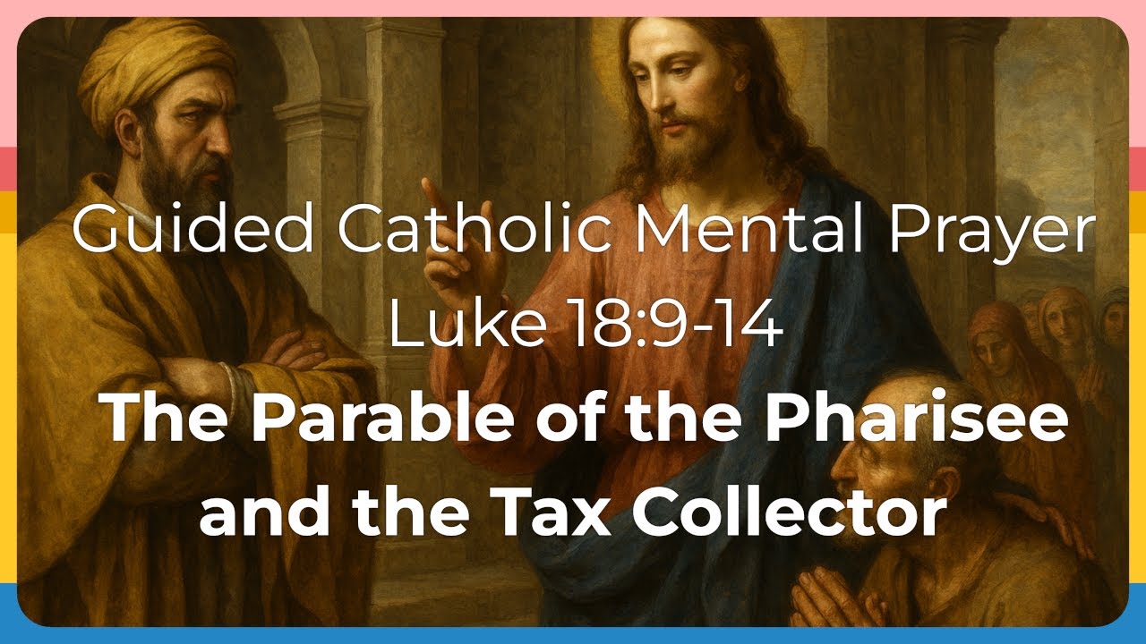 Catholic Mental Prayer Luke 18:9-14 | The Parable of the Pharisee and ...