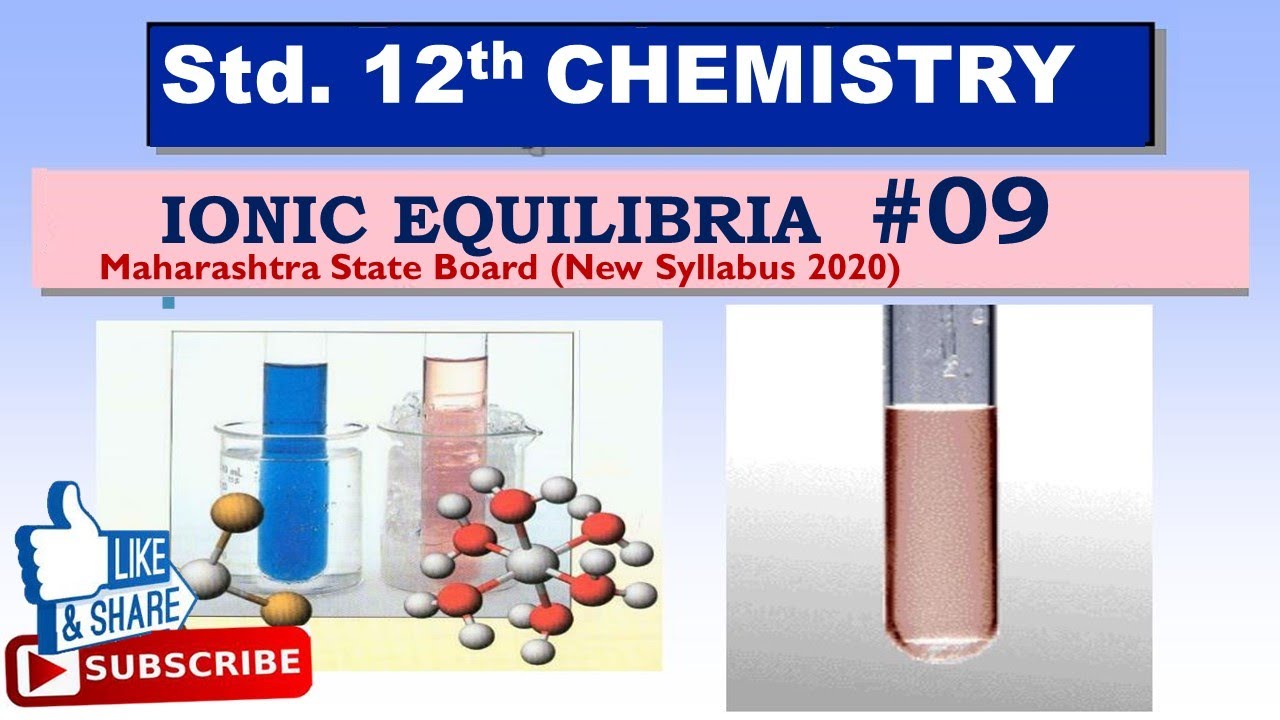 Ionic Equilibria - 09 | Class 12th| Maharashtra state board| New syllabus 2020-21 - YouTube