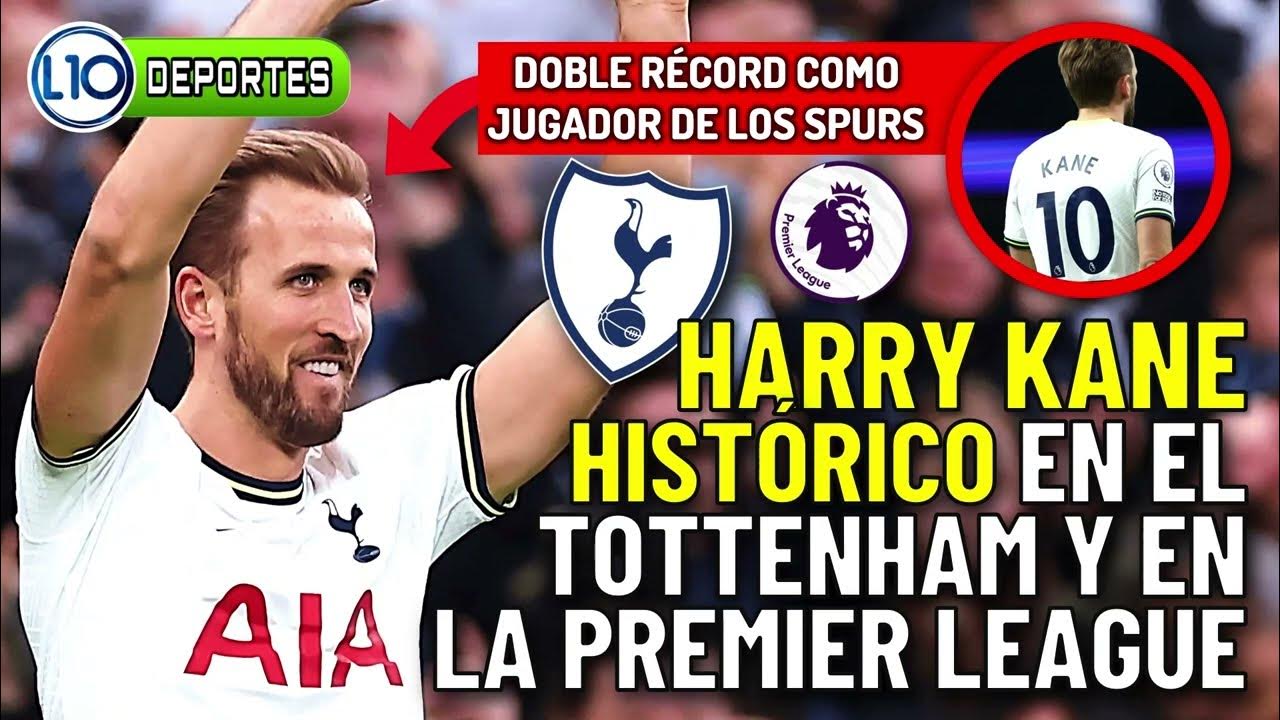 Harry Kane se convierte en el Máximo goleador histórico del Tottenham y tercero de la Premier ...