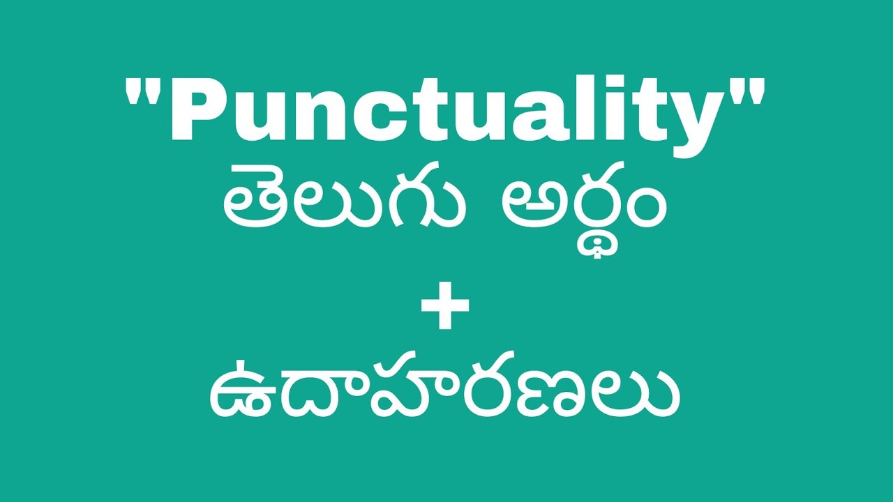 Punctuality Meaning In Telugu With Examples Punctuality punctuality-meaning-in-telugu-with-examples-punctuality