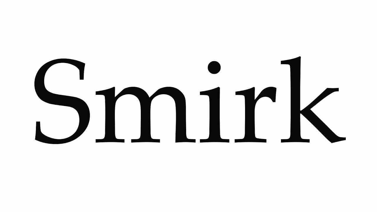 How to Pronounce Smirk - YouTube