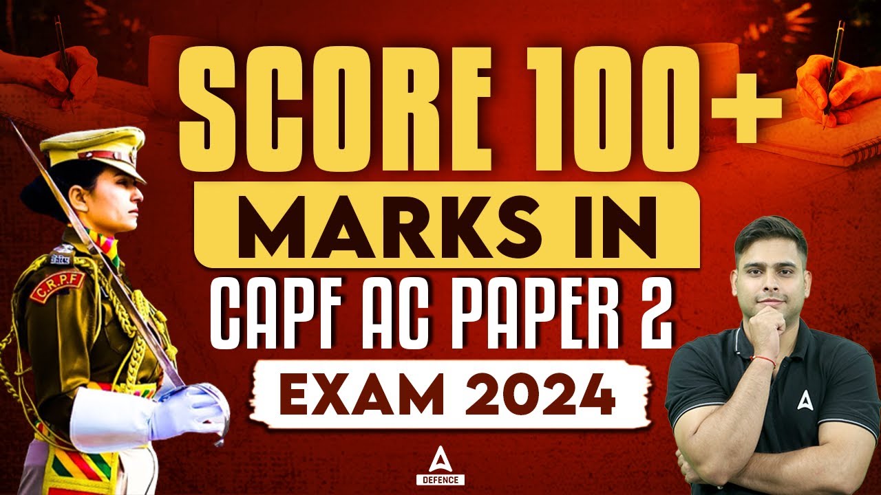 Score 100+ Marks in CAPF AC PAPER 2 EXAM 2024 | CAPF AC Preparation ...