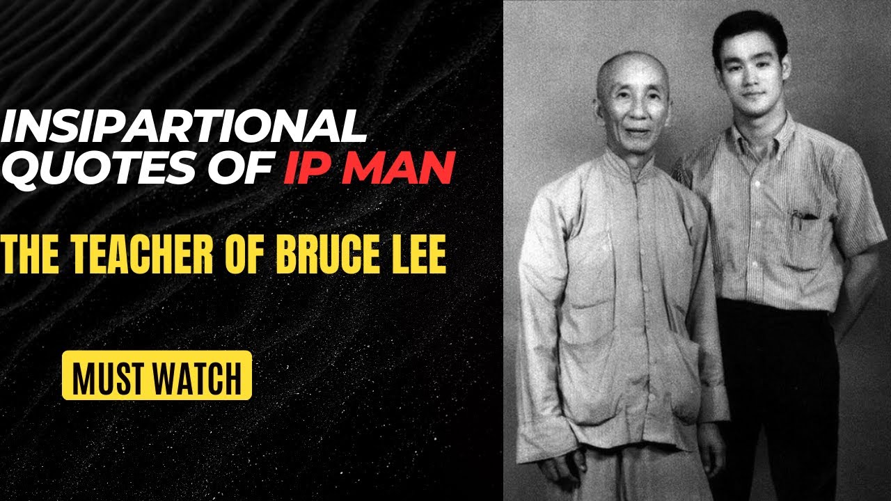 Inspirational Quotes from Ip Man |Teacher of Bruce Lee| - YouTube