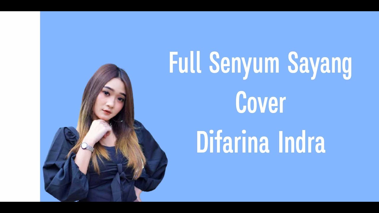Full Senyum Sayang Cover Difarina Indra (Lirik Lagu) - YouTube