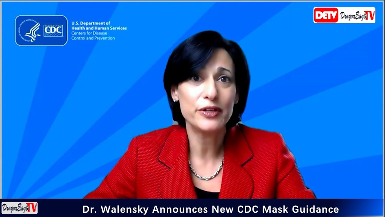 Dr Walensky Announces New CDC Mask Guidance for fully vaccinated ...