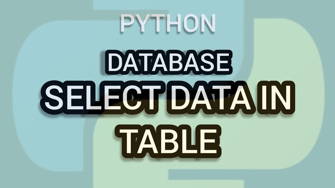 Pythondatabase Select A Data Python Sqlite3 Ep4 Youtube 4568