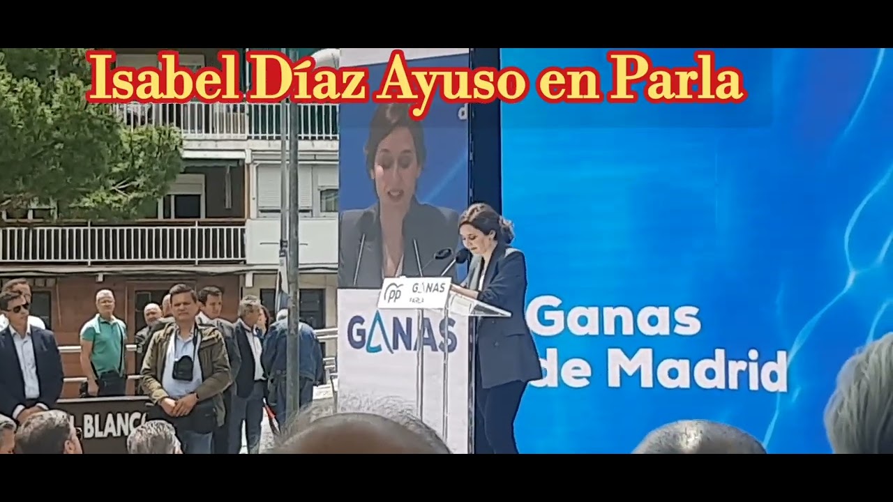 Isabel Dias Ayuso en Parla 19/05/2023 - YouTube