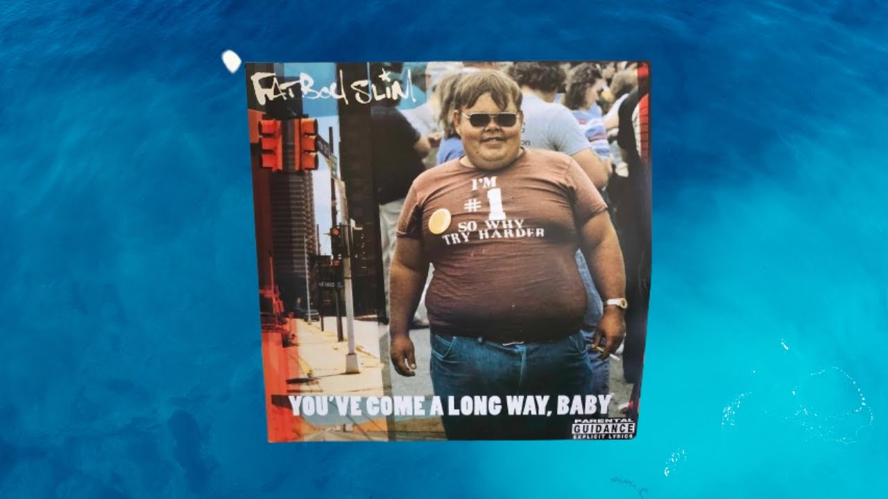 Fatboy Slim – You've Come A Long Way, Baby Side B - YouTube