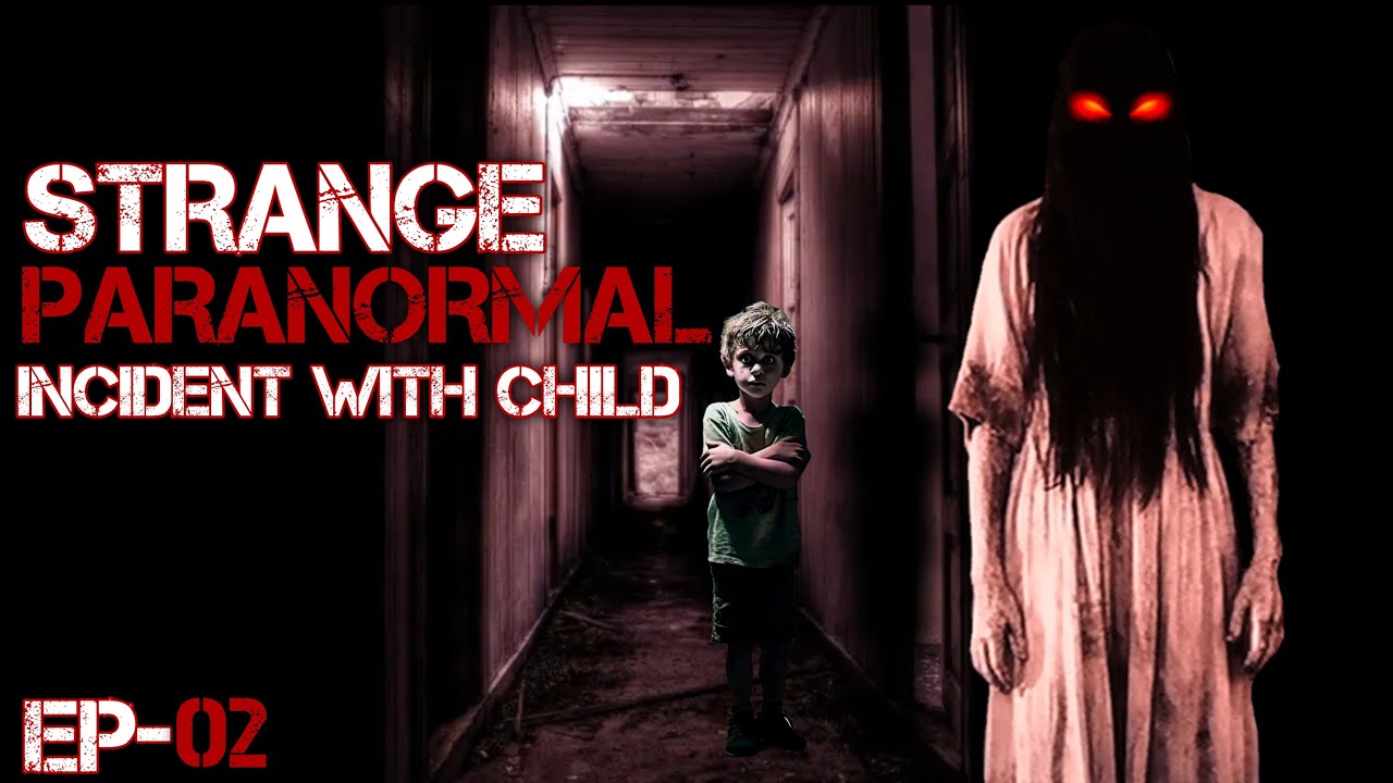 Strange Paranormal Incidents with Child | true horror story | horror ...