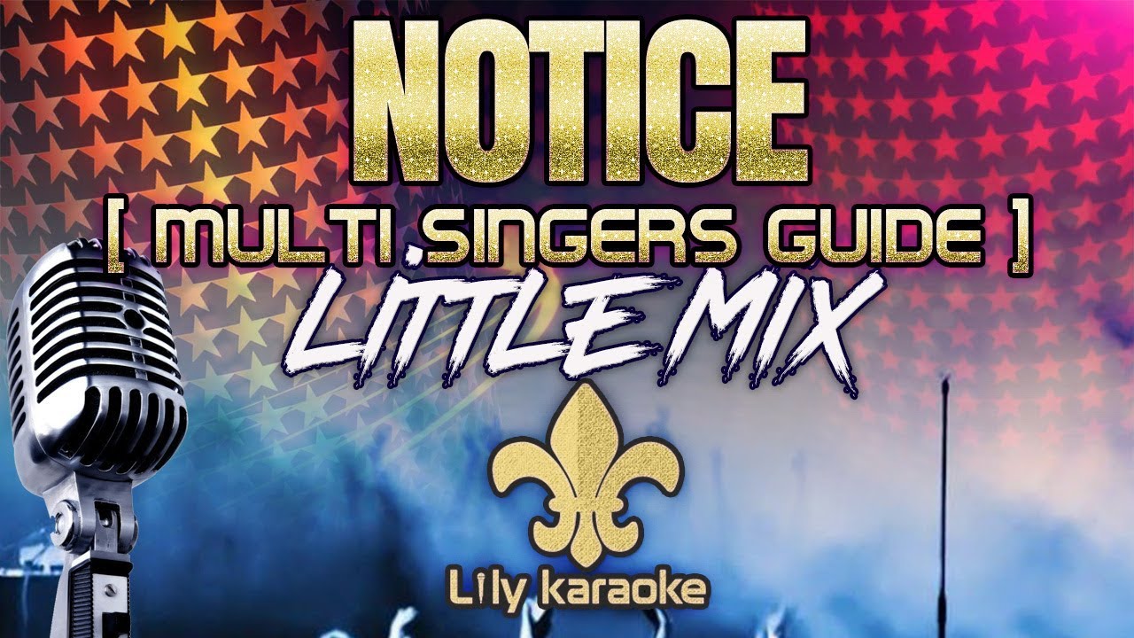 Little Mix - Notice (Karaoke - Multi Singers Guide Version) - YouTube