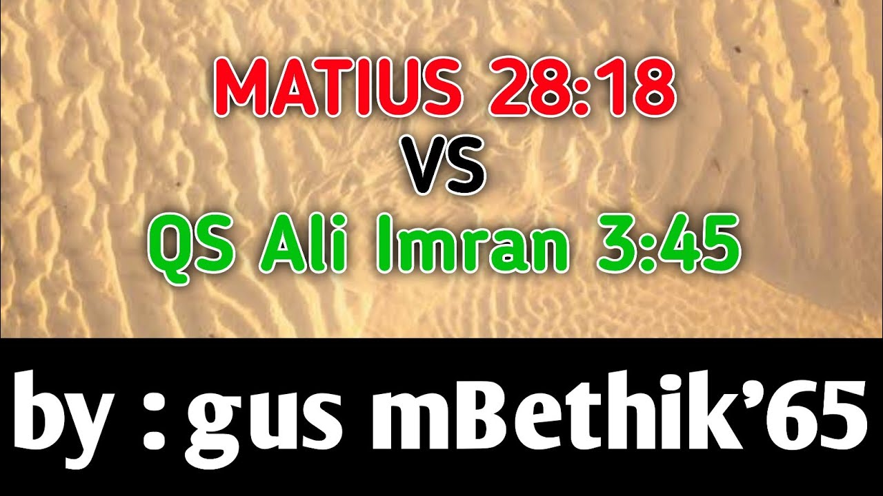 MATIUS 28:18 VS QS Ali Imran 3:45 (Seri 1) - YouTube