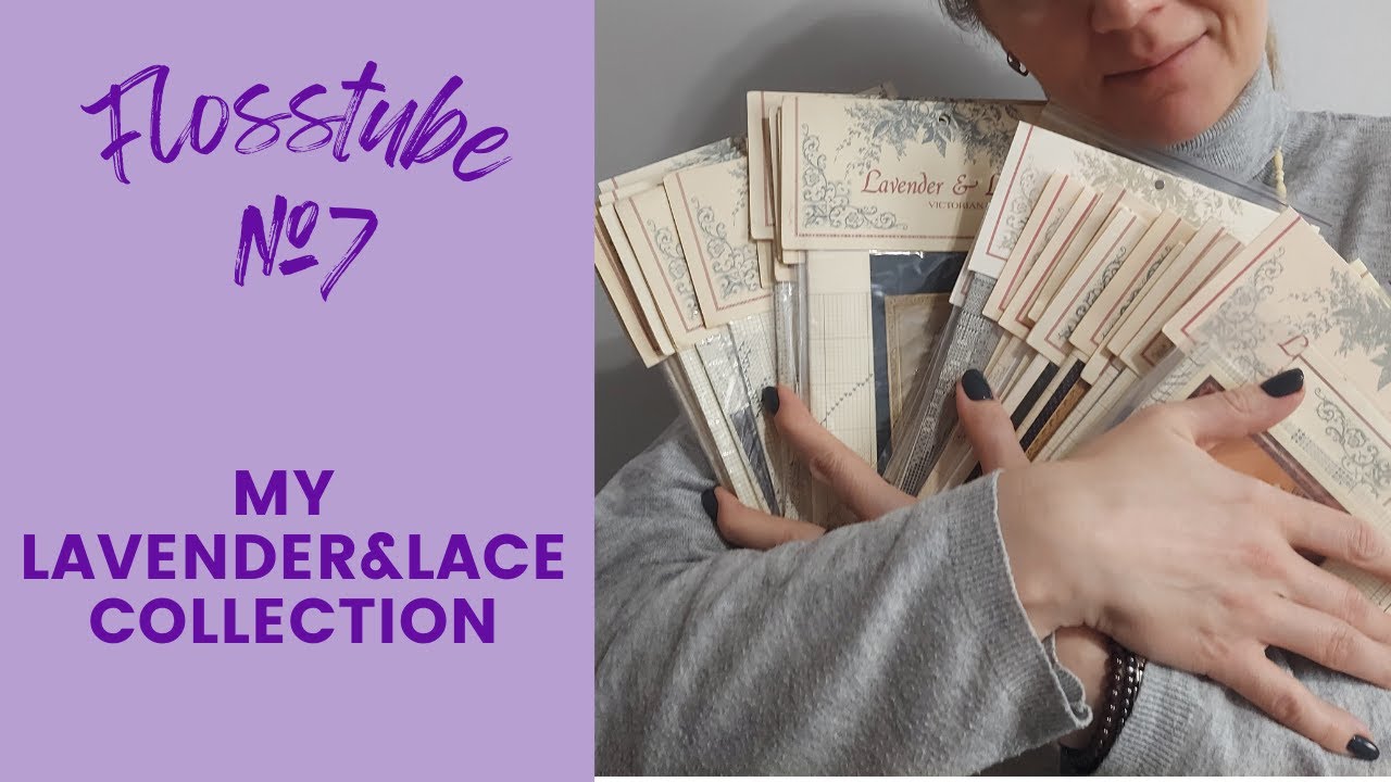 Flosstube 7. Lavender & Lace collection - YouTube