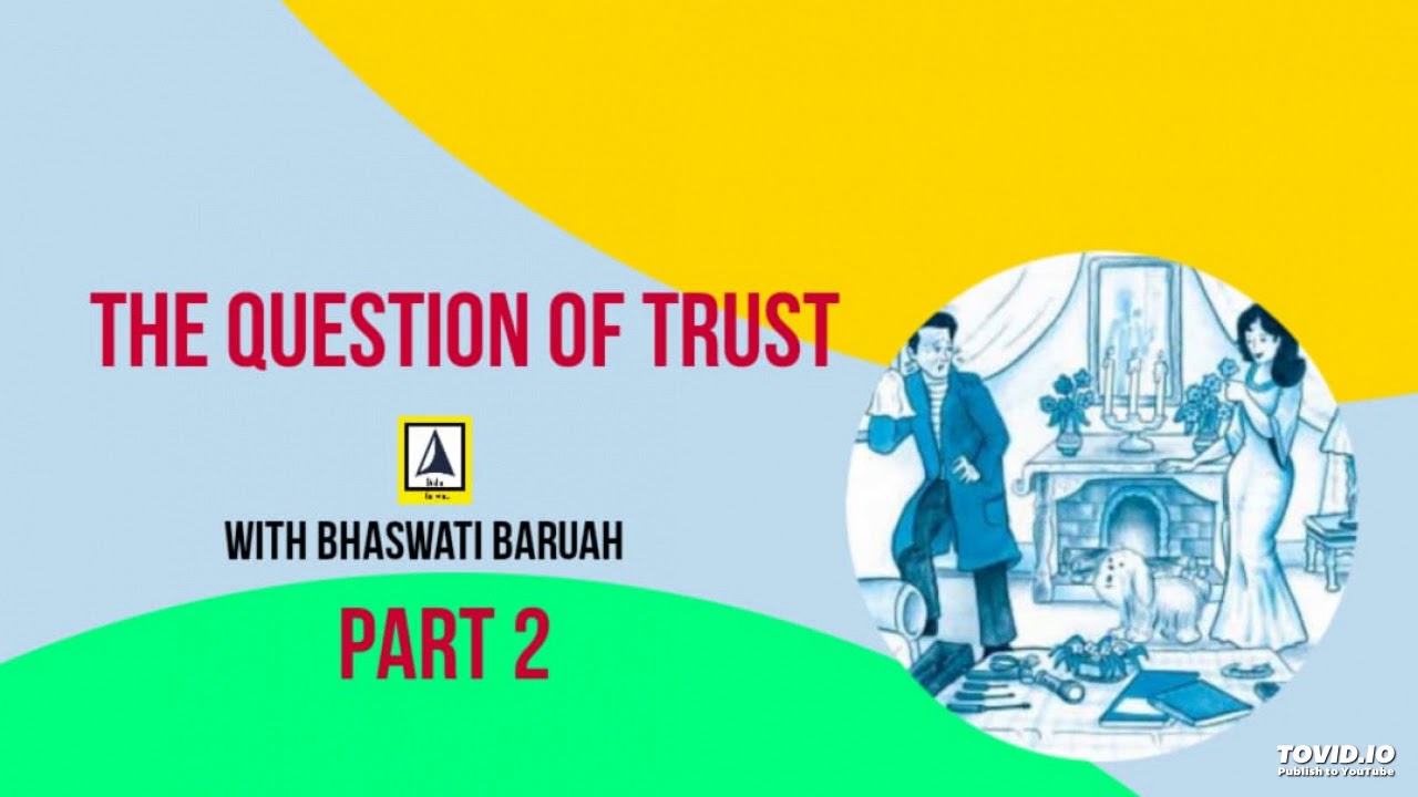 CLASS 10 ENGLISH CHAPTER 4 || THE QUESTION OF TRUST || PART LECTURE FOR ...