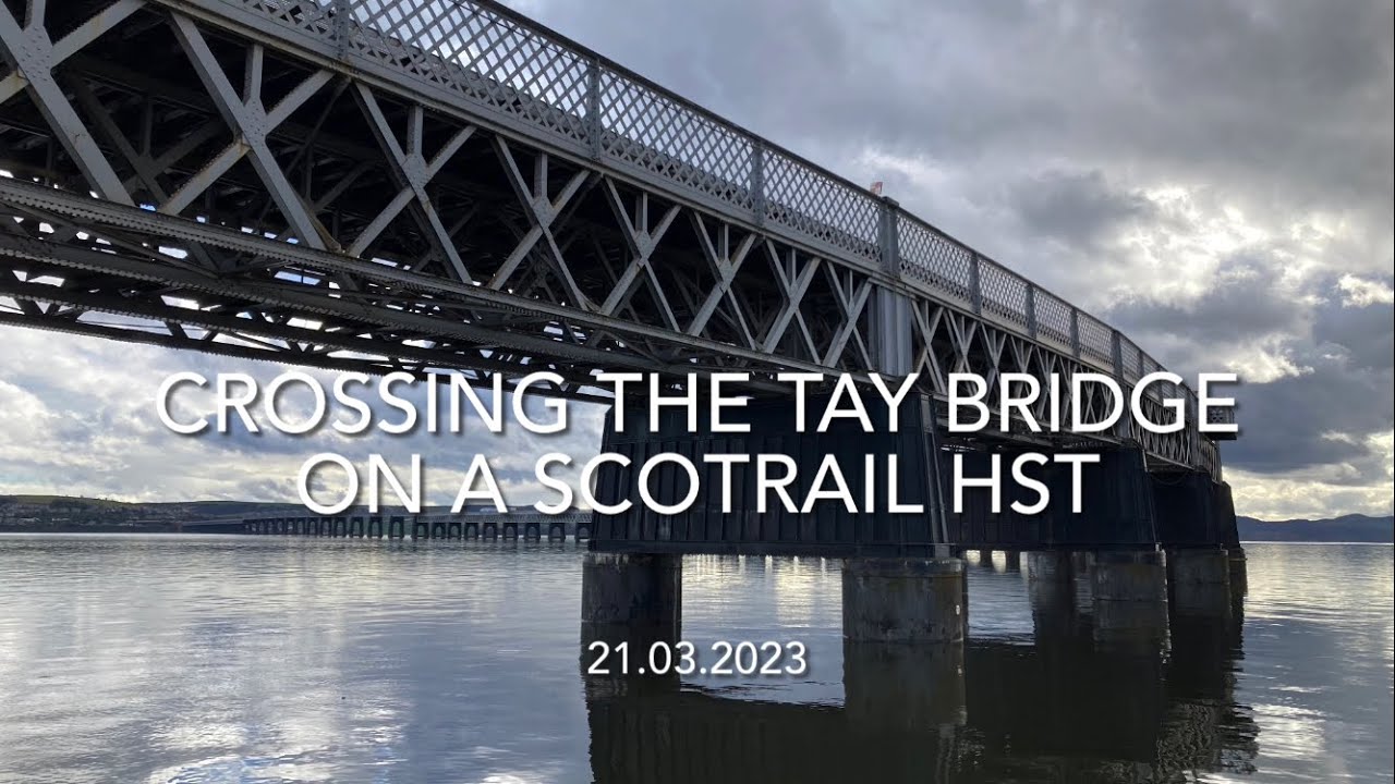 Crossing the Tay Bridge on a ScotRail HST (21.03.2023) - YouTube