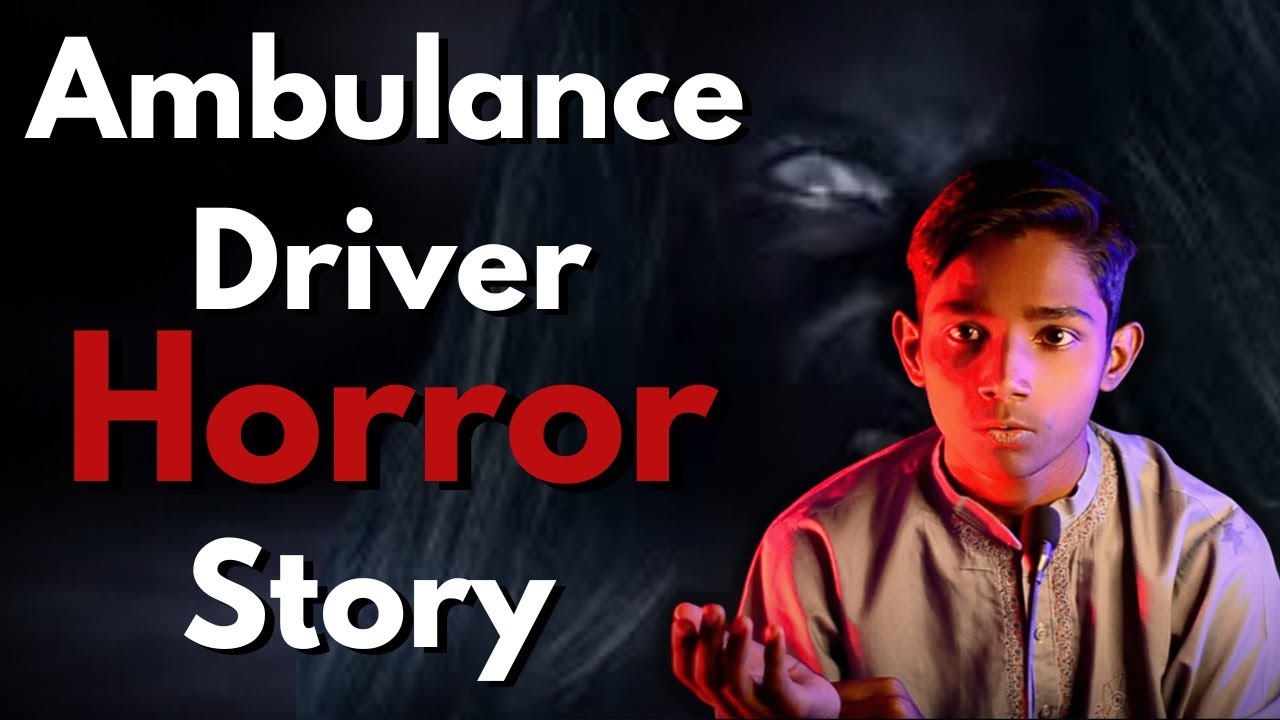 Ambulance Driver True Horror Story | true scary stories - YouTube