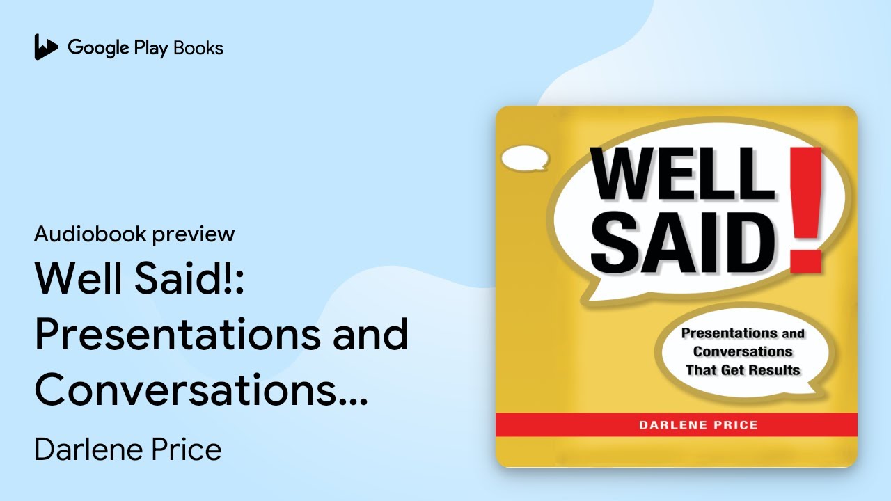 Well Said!: Presentations and Conversations… by Darlene Price ...