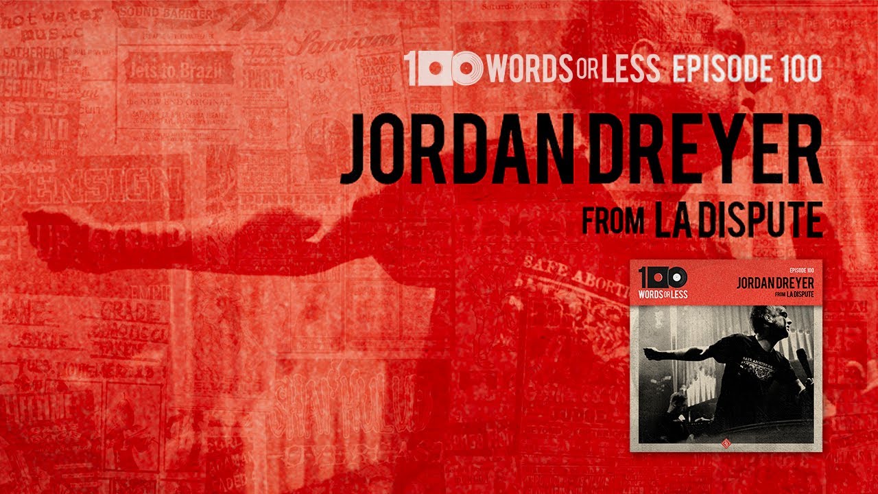 Jordan Dreyer from La Dispute - Episode 100 - YouTube