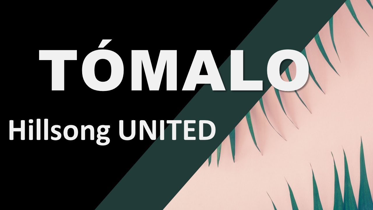 Hillsong UNITED Tómalo Video de Letras - YouTube