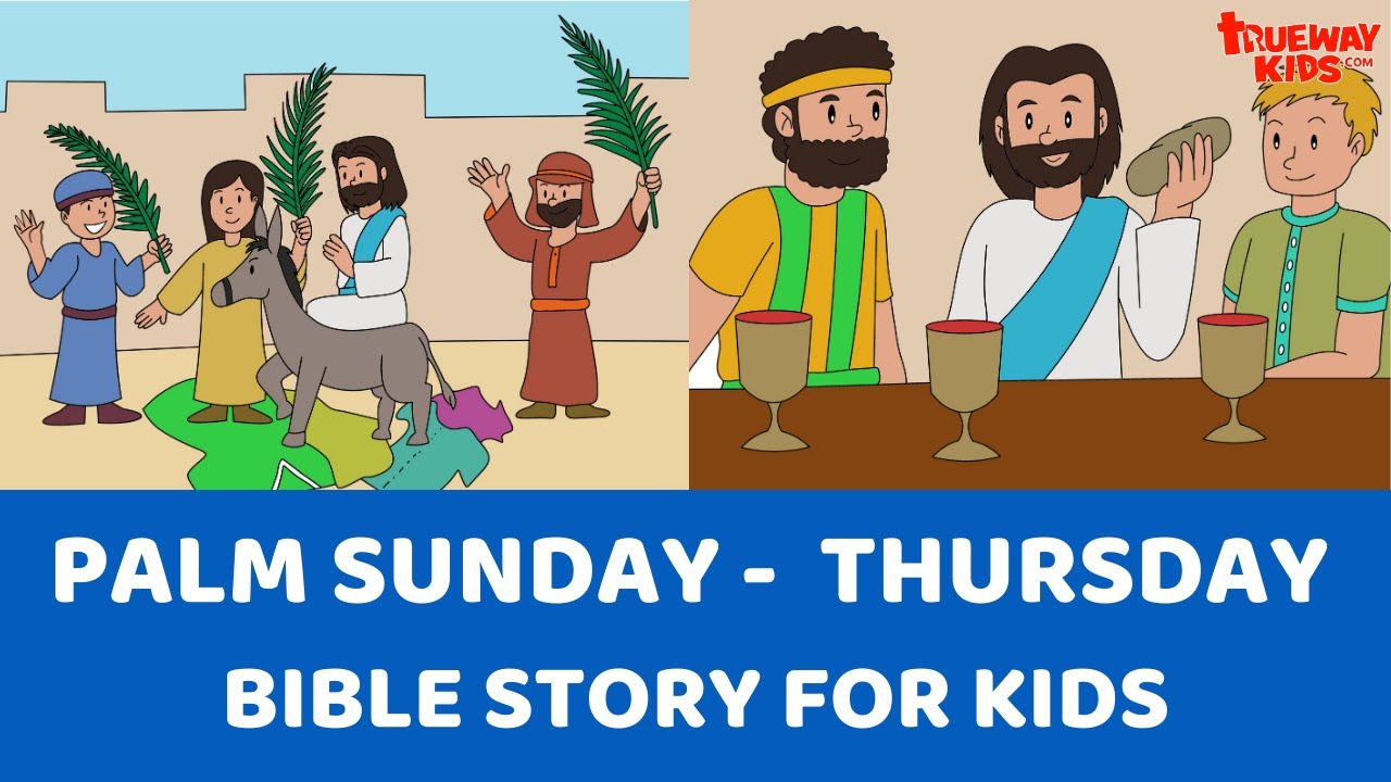 Palm Sunday through Thursday - Bible Story for kids - YouTube