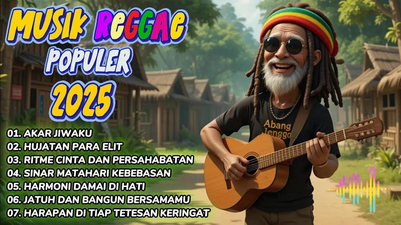 MUSIK REGGAE TERBARU 2025 | LAGU REGGAE TERBARU FULL ALBUM | LAGU ...