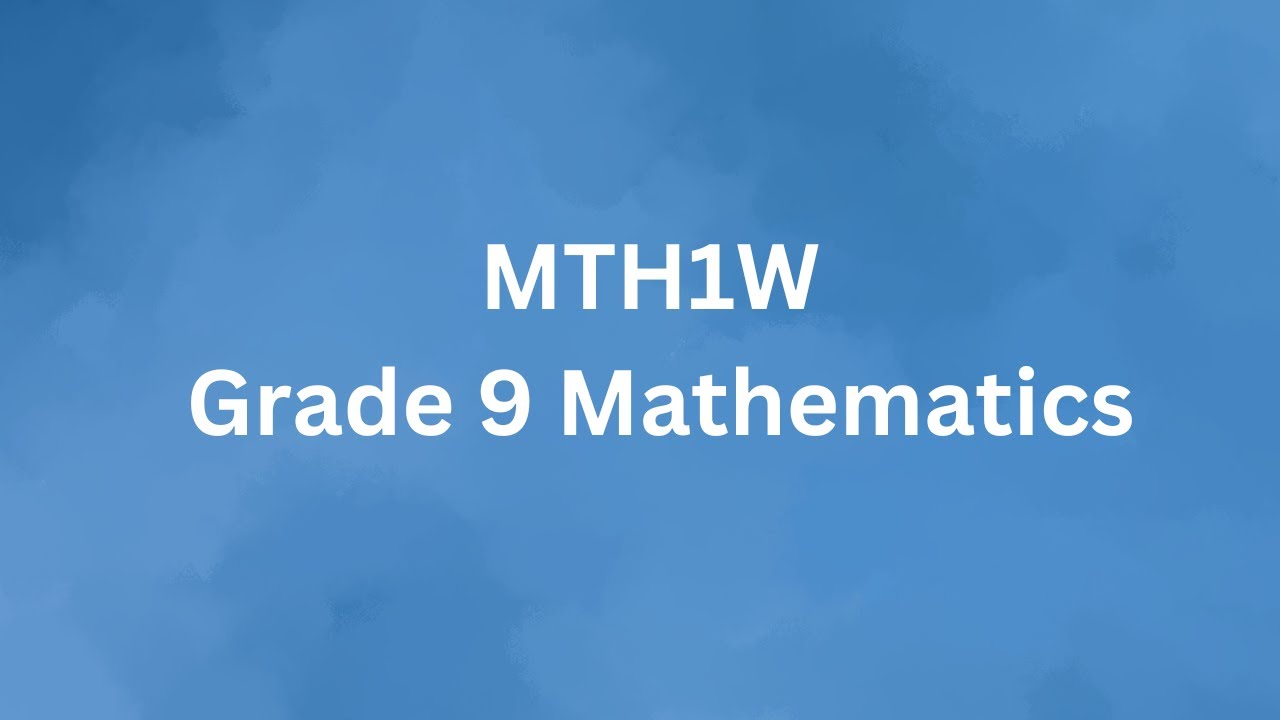 MTH1W Grade 9 Mathematics - YouTube