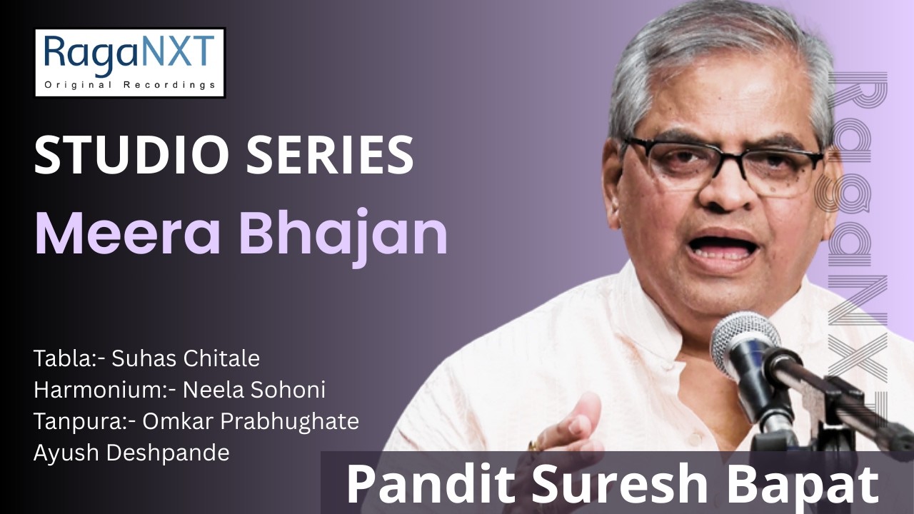 Pandit Suresh Bapat | Meera Bhajan | Hindustani Classical Vocal ...