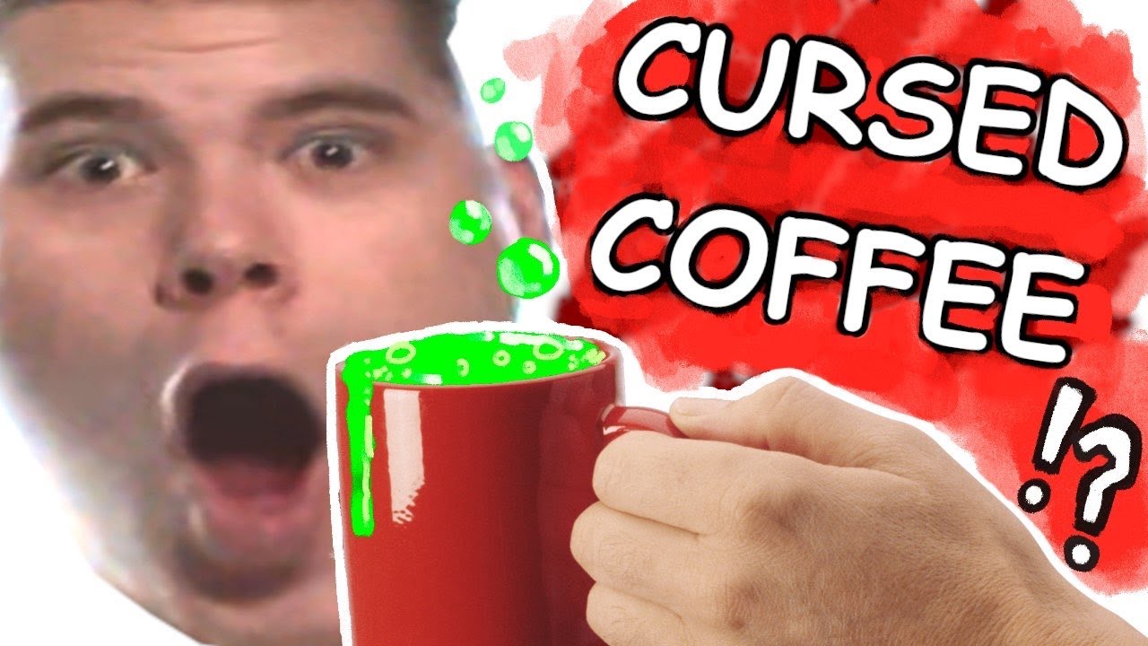 CURSED COFFEE - YouTube