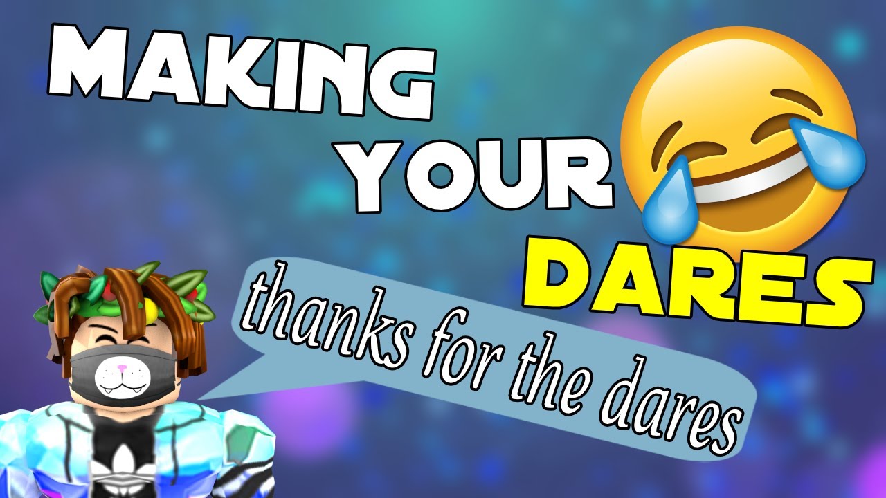 Roblox making your dares (thanks for the dares) - YouTube