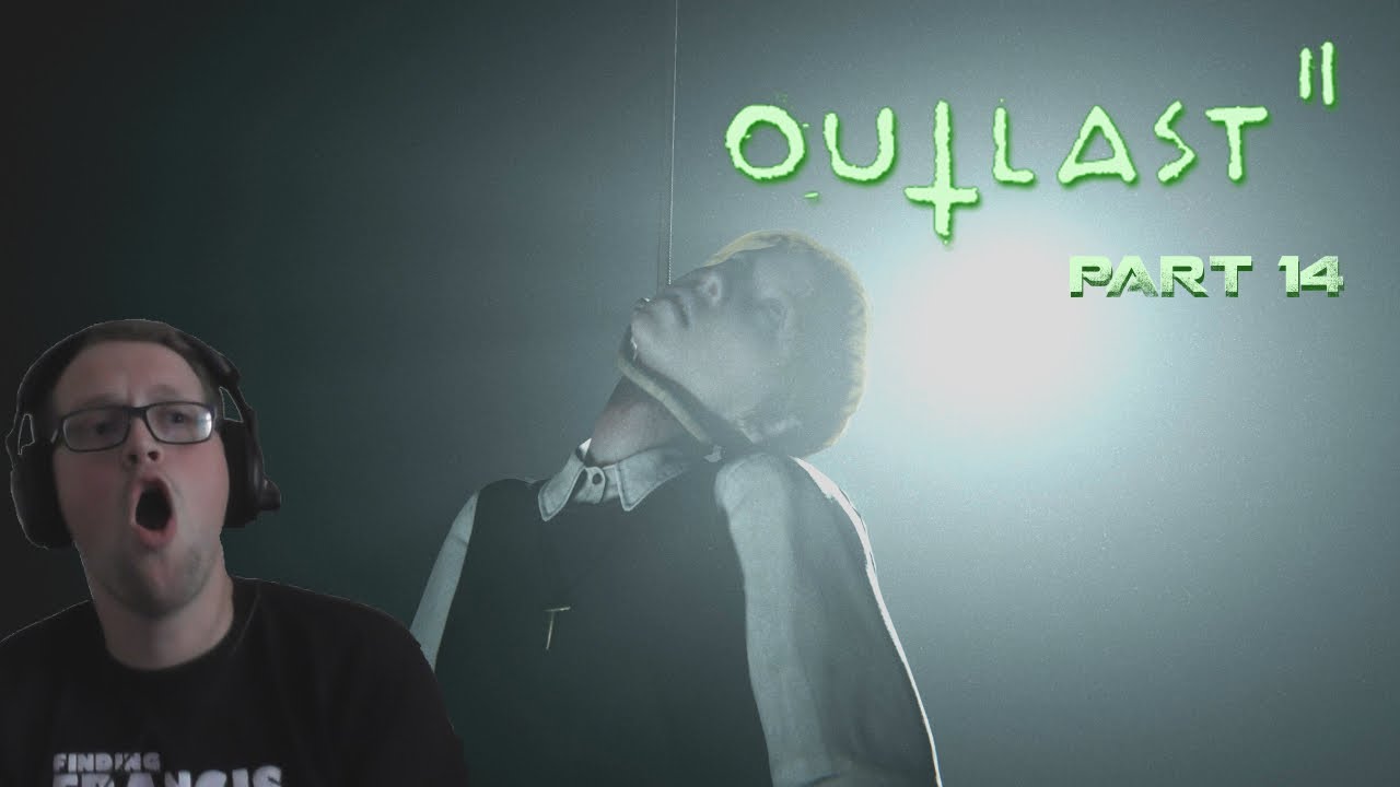 Outlast 2 Part 14 Rafting From Hell!! - YouTube