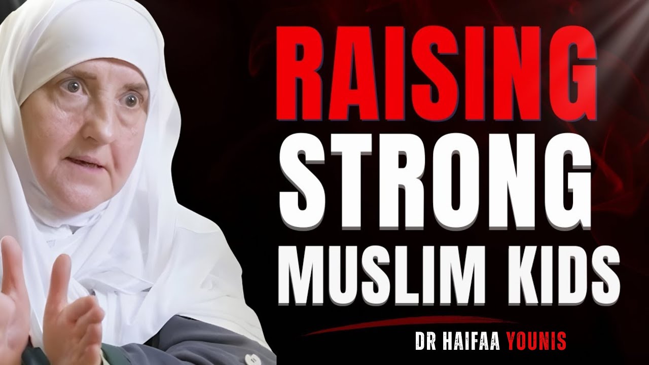 How to Raise Confident and Righteous Children in Islam – || Dr. Haifaa ...