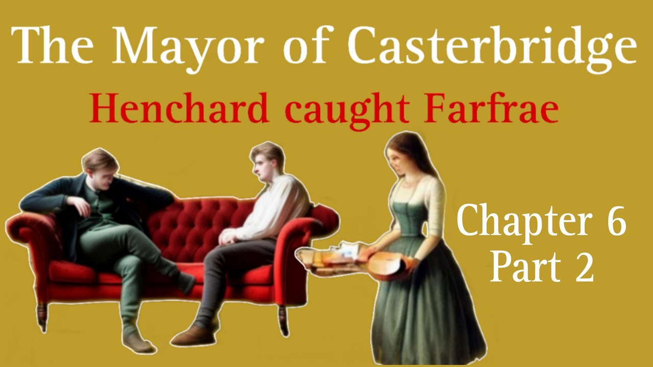 The Mayor of Casterbridge | Chapter 6 Part 2 - YouTube