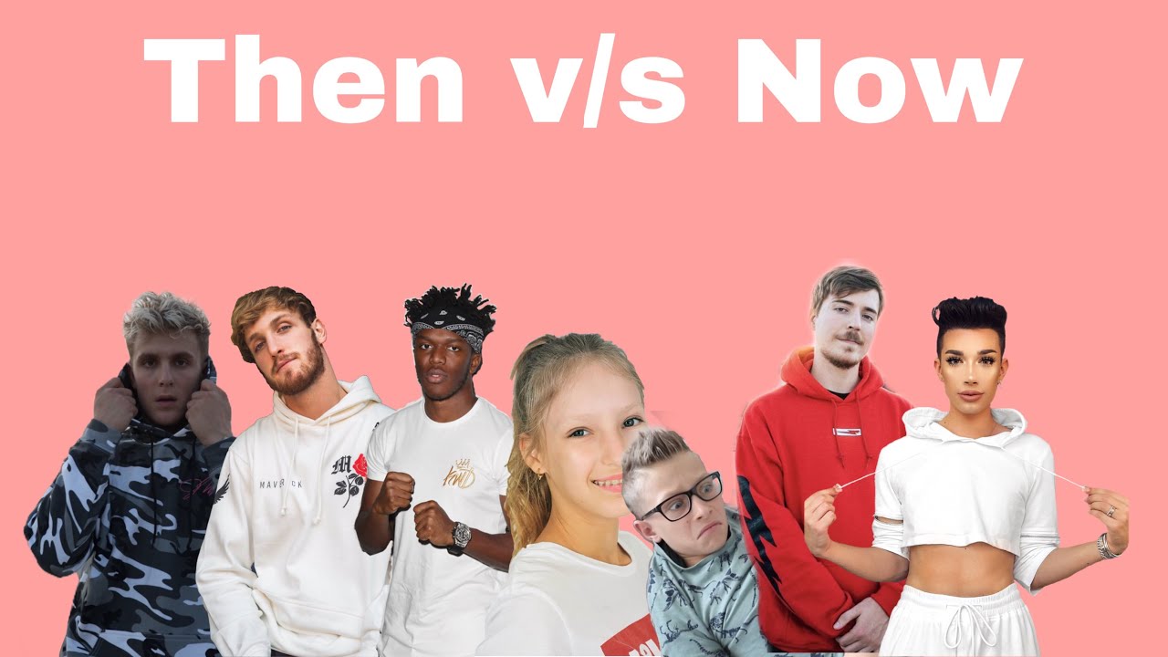 Popular YouTubers then vs now - YouTube