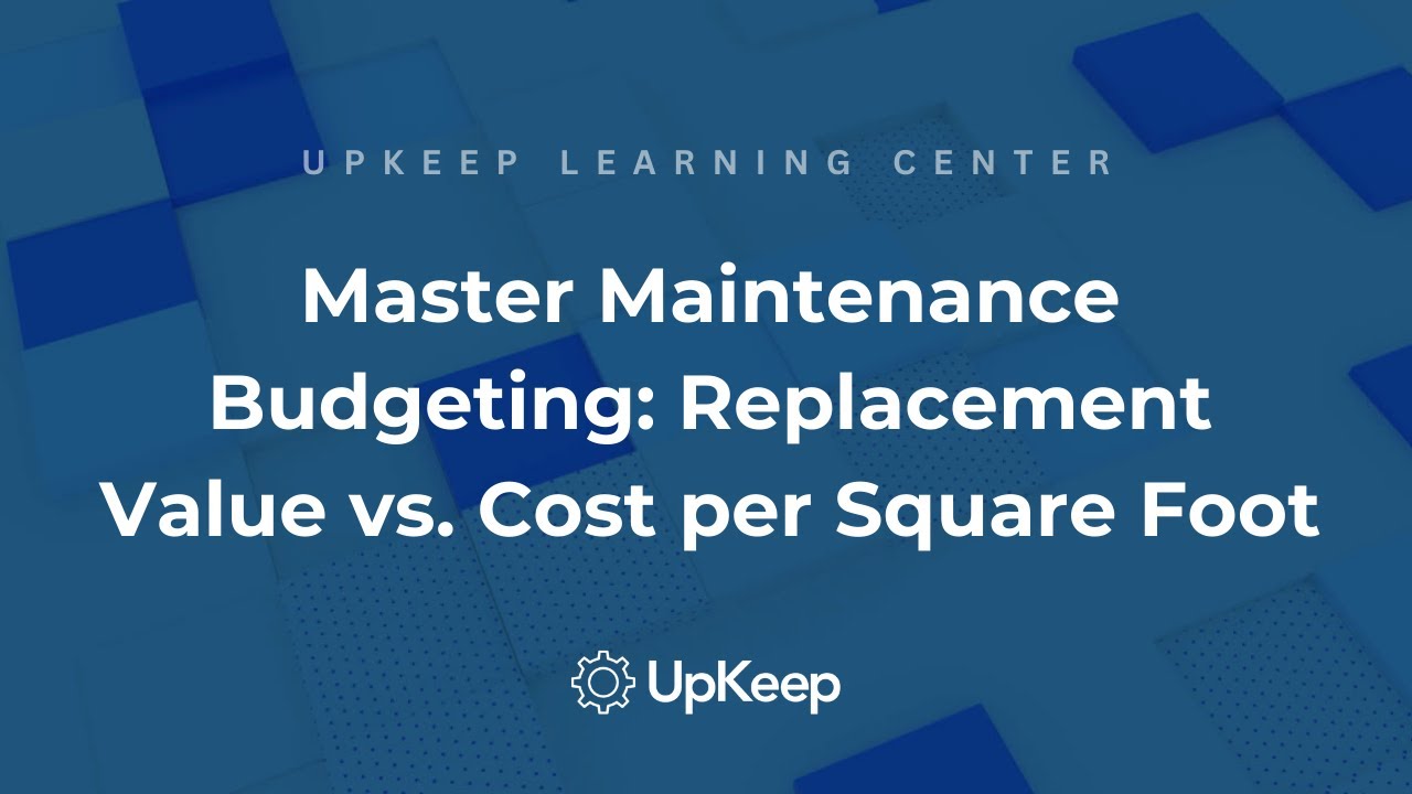 Master Maintenance Budgeting: How to Estimate Using Replacement Value ...