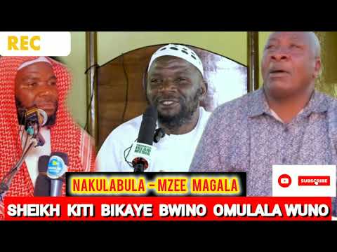 LUNO!! SHEIKH KITI BIKAYE BWINO OMULALA MZEE MAGALA YAKULABULA
