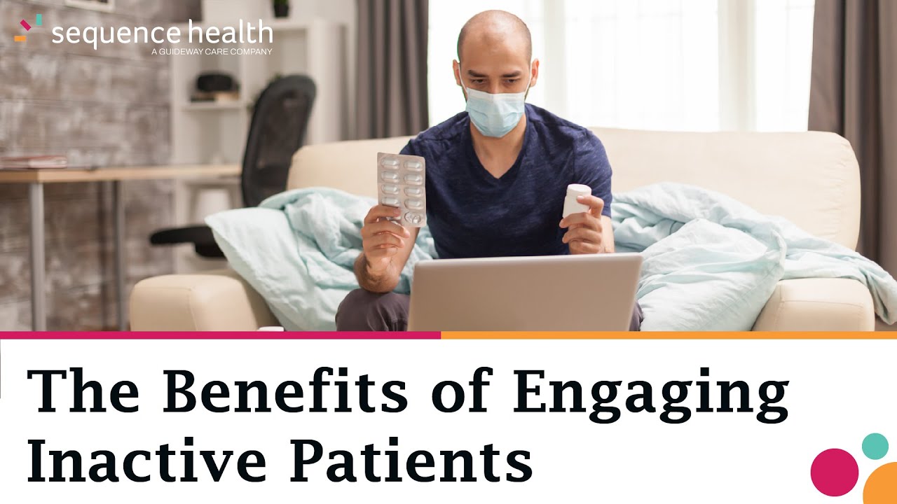 The Benefits of Engaging Inactive Patients | How to Engage Inactive ...