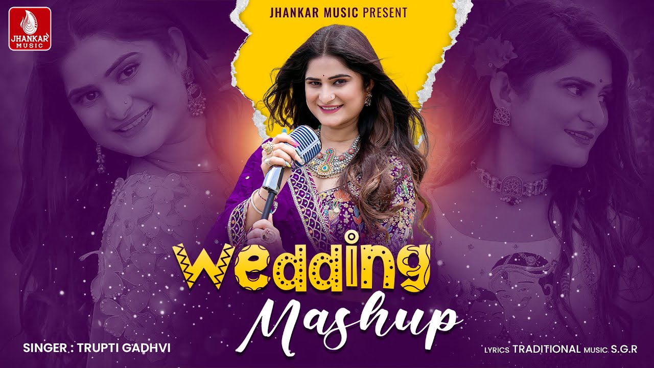 Wedding Mashup | Trupti Gadhvi | Jhankar Music | Lagna Geet | Gujarati ...