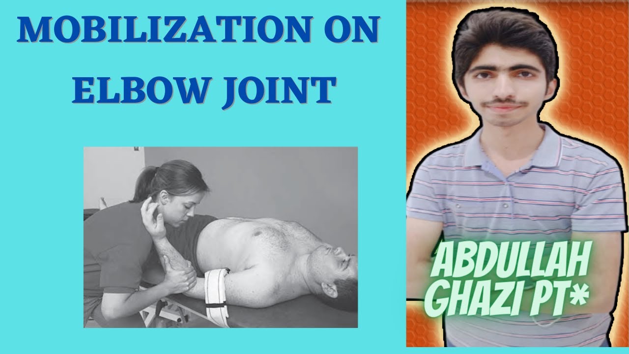 Mobilization of Elbow joint. Joint play Elbow Techniques - YouTube
