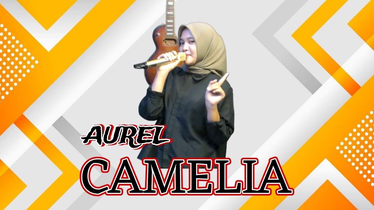 CAMELIA || AUREL || KM MUSIK STUDIO || COVER - YouTube