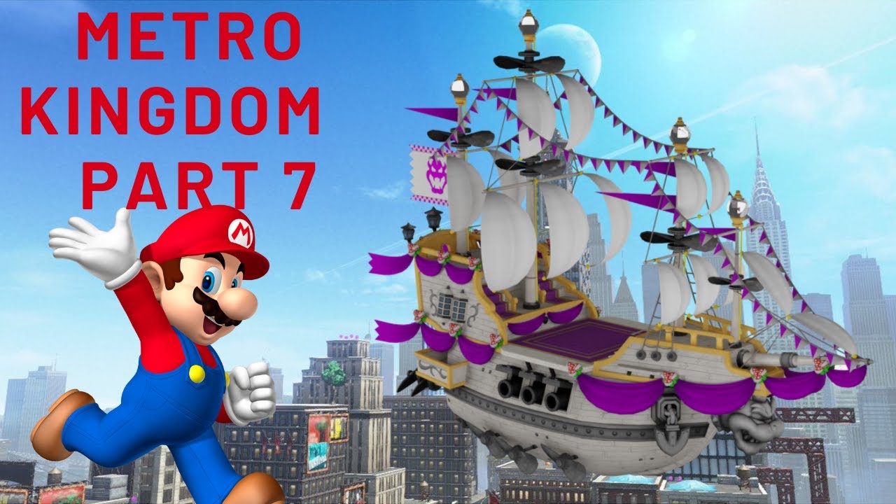 Super Mario Odyssey Part 7! - Metro Kingdom - YouTube