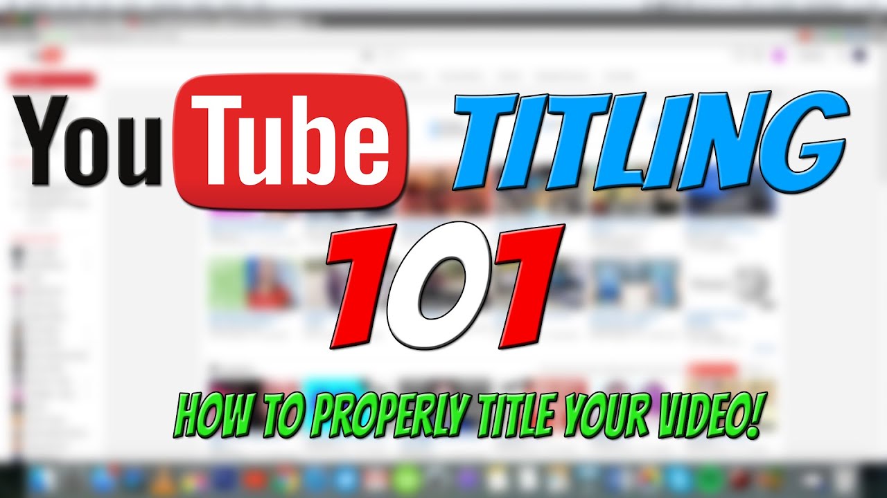 How To Properly Title Your YouTube Video! | YouTube Guides 101 #1 - YouTube