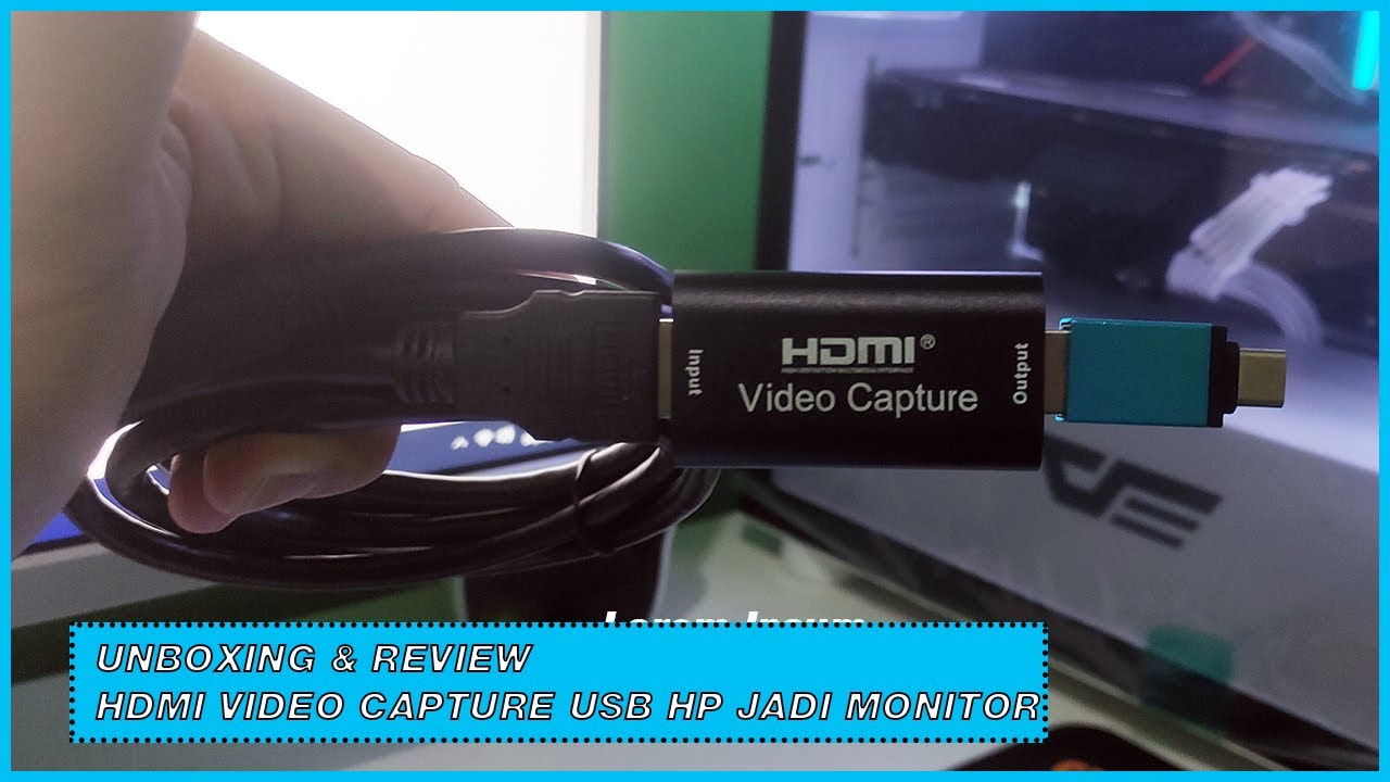 Unboxing & Review HDMI Video Capture USB - HP Anda bisa jadi Monitor PC ...