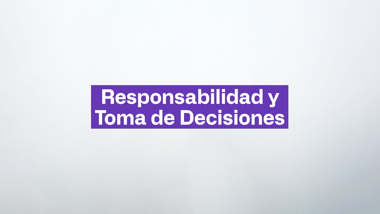 Responsabilidad y Toma de Decisiones | Programa de Salud Integral - YouTube