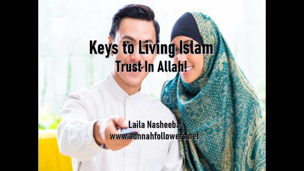 Keys to Living Islam - Trust in Allah! - YouTube