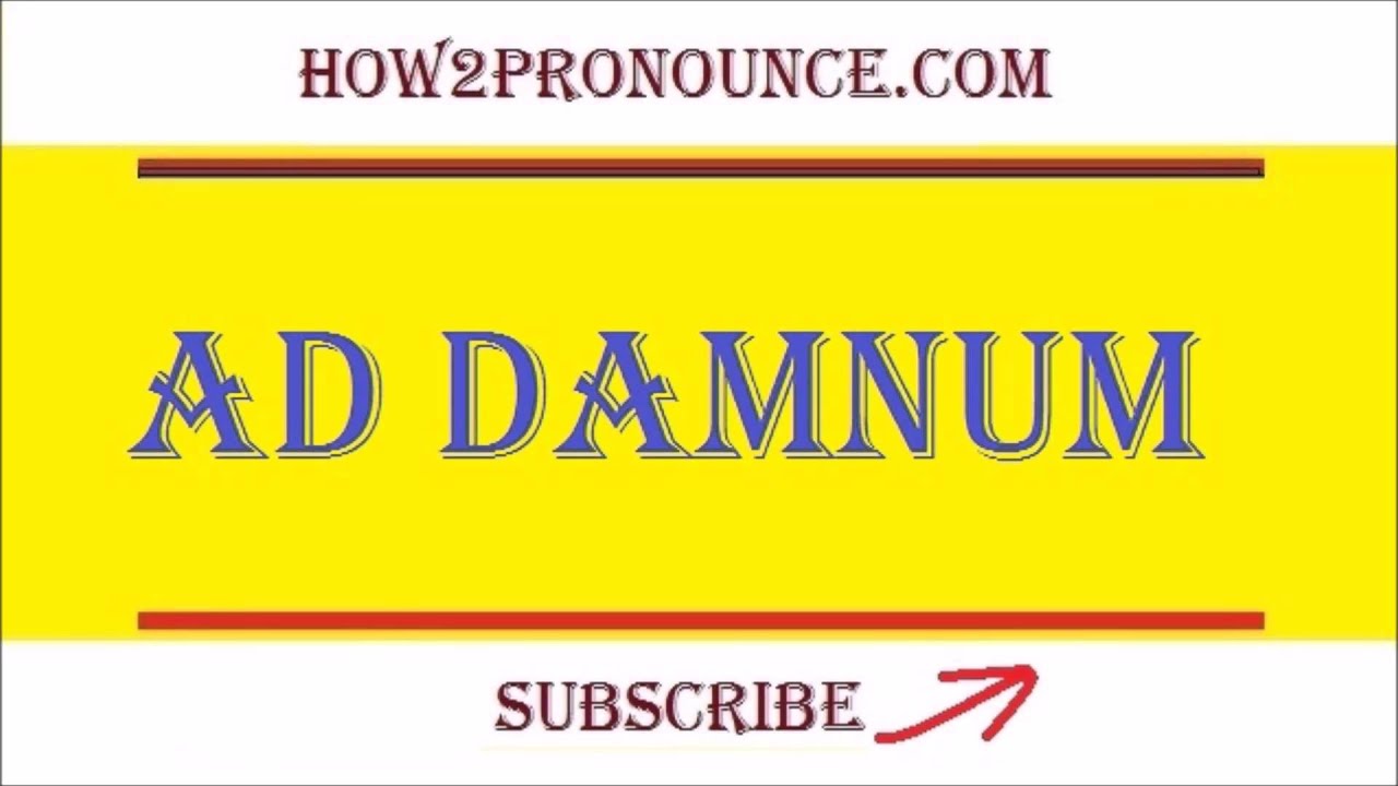 How To Pronounce AD DAMNUM - YouTube