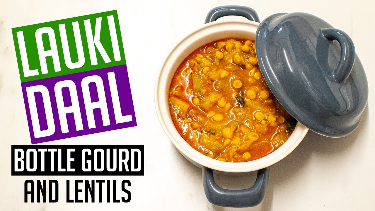 Lauki Daal Recipe | Bottle Gourd and Lentils | Aaj Ka Zaika - YouTube