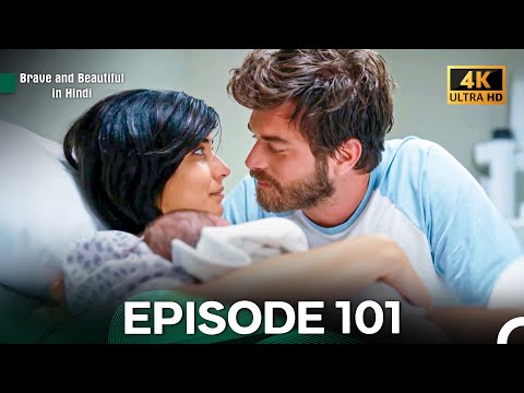 Brave and Beautiful in Hindi - Episode 101 Final Hindi Dubbed (4K)