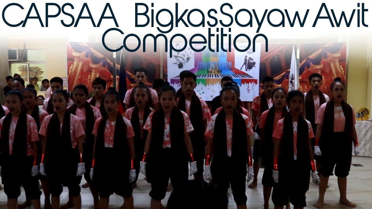CAPSAA BIGKAS SAYAW AWIT COMPETITION (Participant) - YouTube